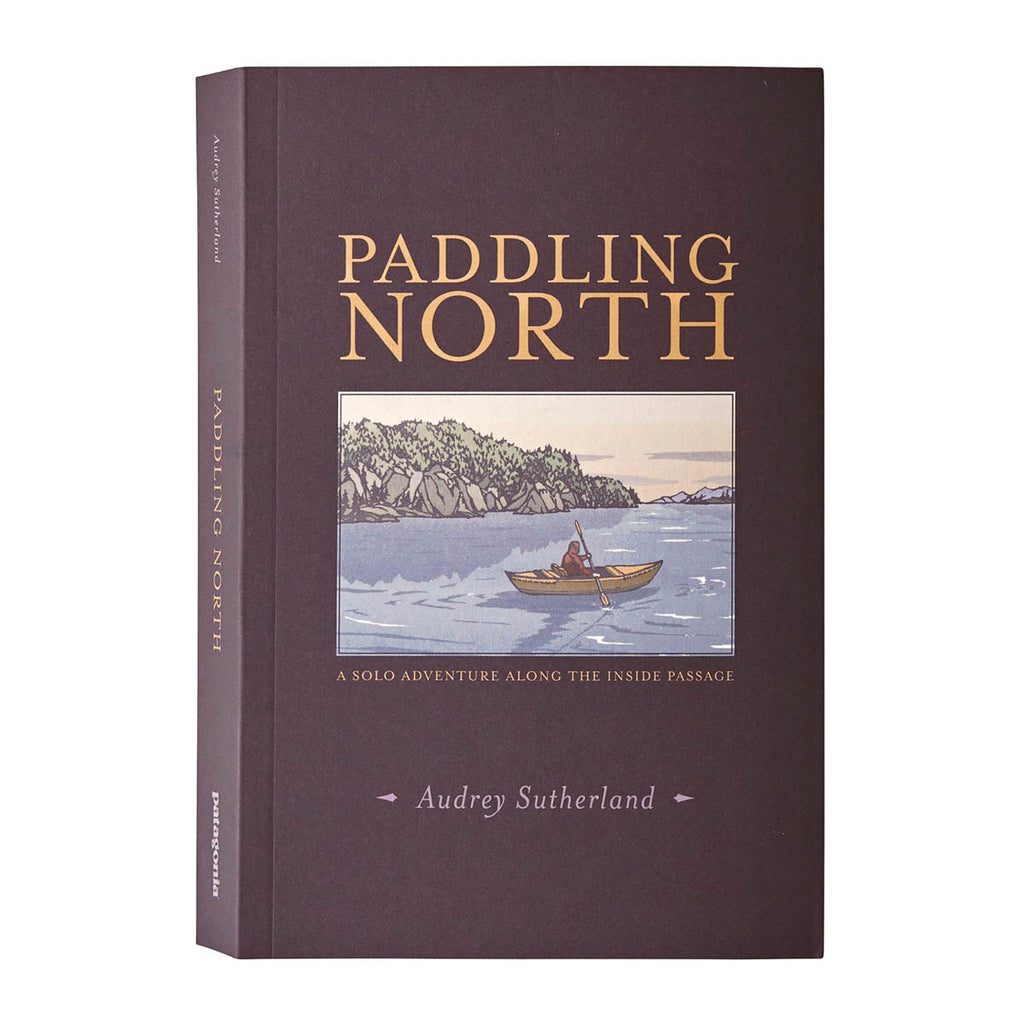 Paddling North: A Solo Adventure Along the Inside Passage – Bess Press