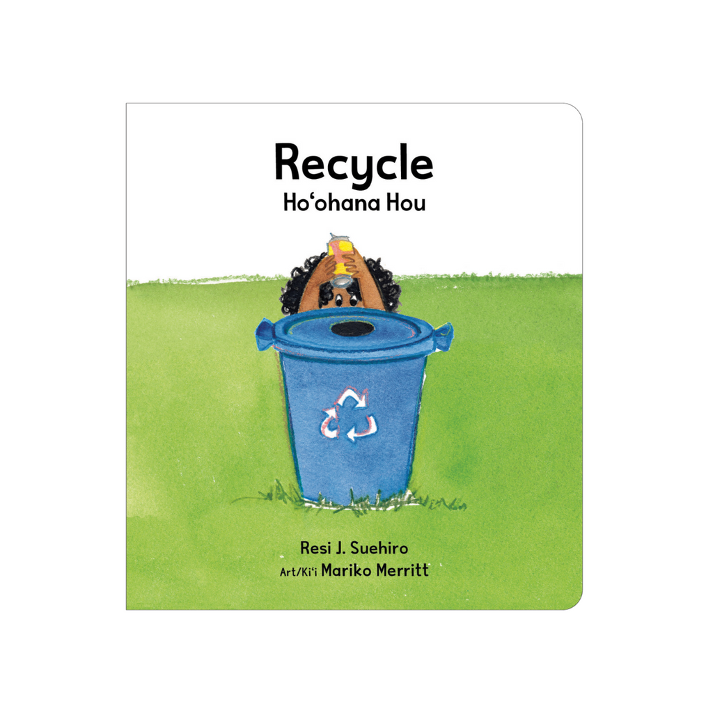 Recycle / Ho‘ohana Hou (Little Island Reader Series) – Bess Press