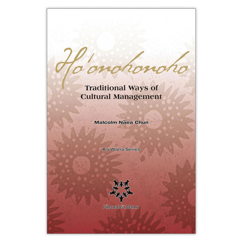 Hoʻonohonoho: Traditional Ways of Cultural Management – Bess Press